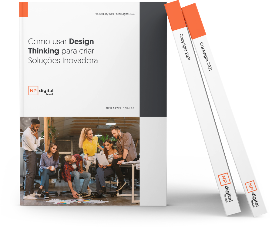 Como usar Design Thinking para criar soluções inovadoras | Neil Patel ...